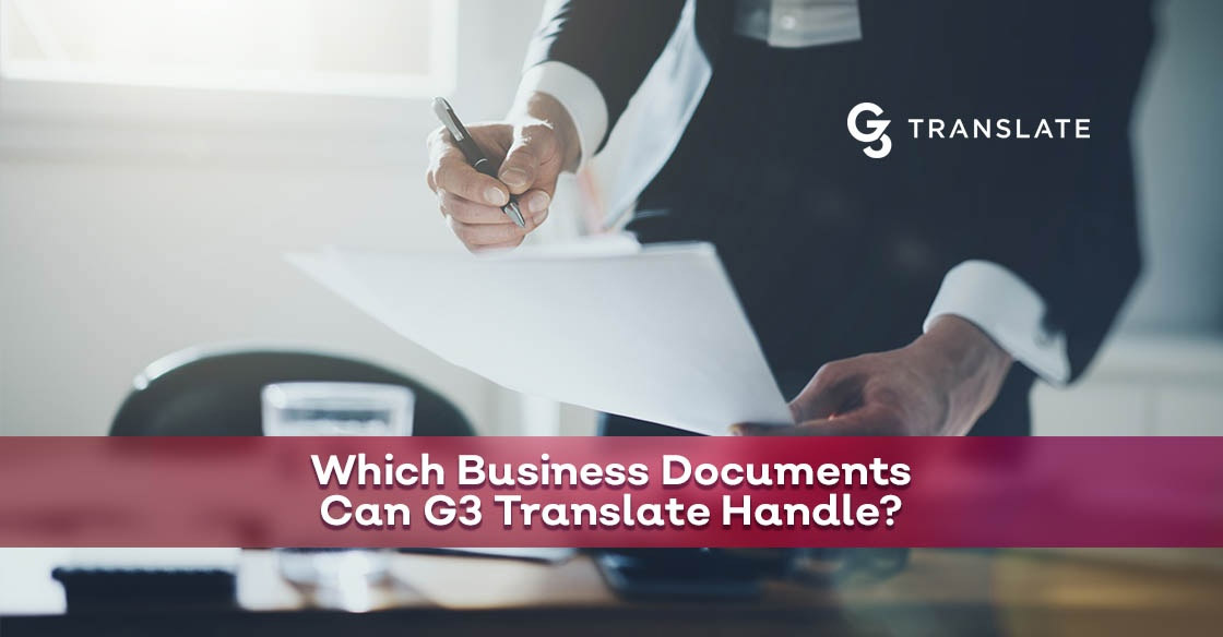 Which Business Documents Can G3 Translate Handle? | G3 Translate